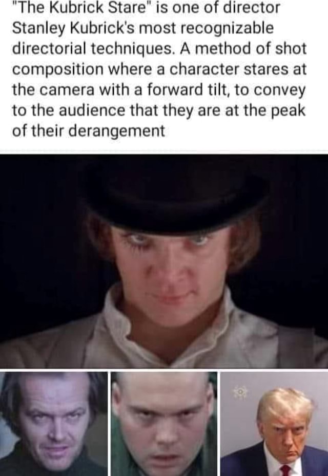 "The Kubrick Stare' is one of director Stanley Kubrick's most ...