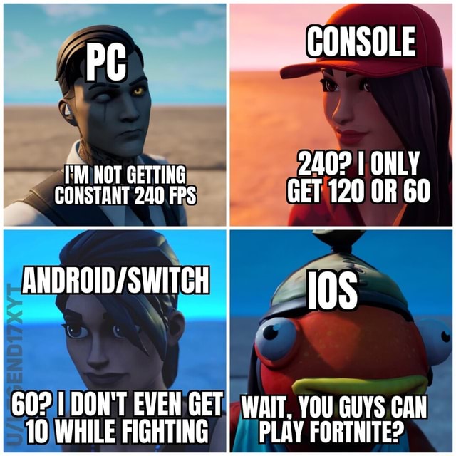 Pe CONSOLE 240? I ONLY CONSTANT FM NOT 240 FPS GET 120 OR 60 ONLY los ...