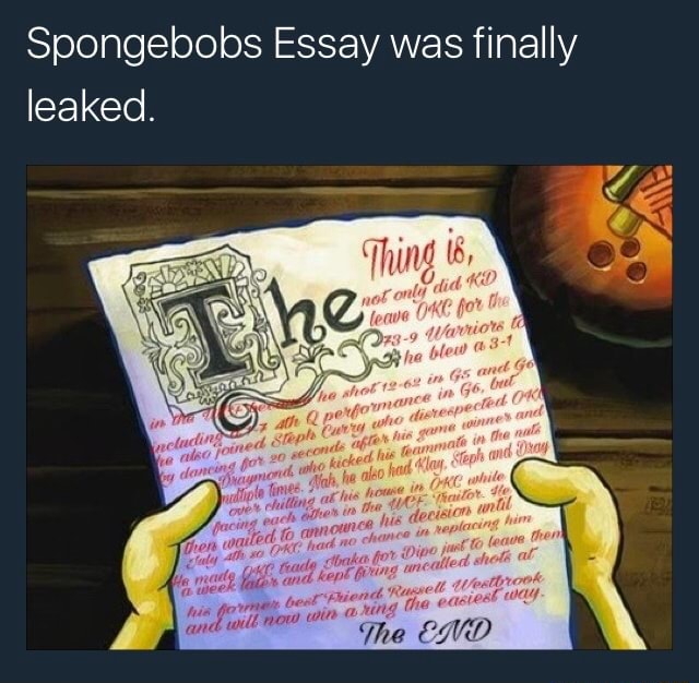 Spongebobs Essay was finally leaked. - )