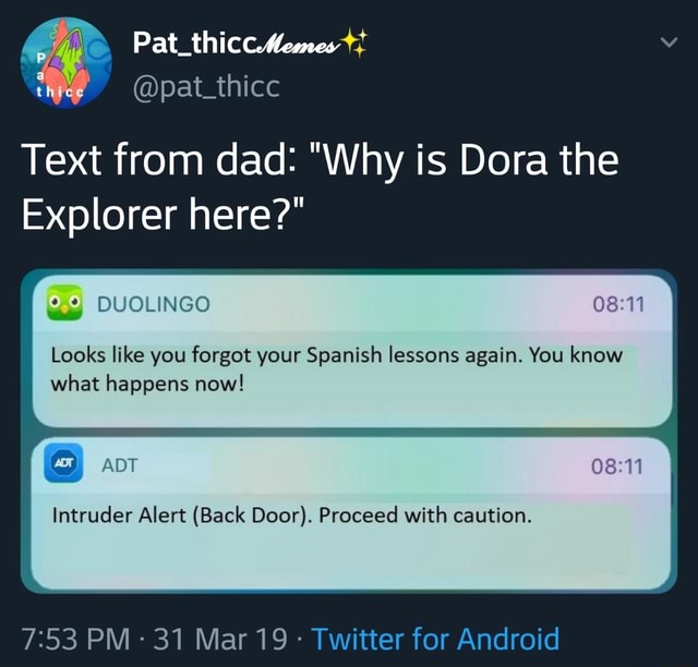 Text from dad: "Why is Dora the Explorer here?" Looks like you forgot ...