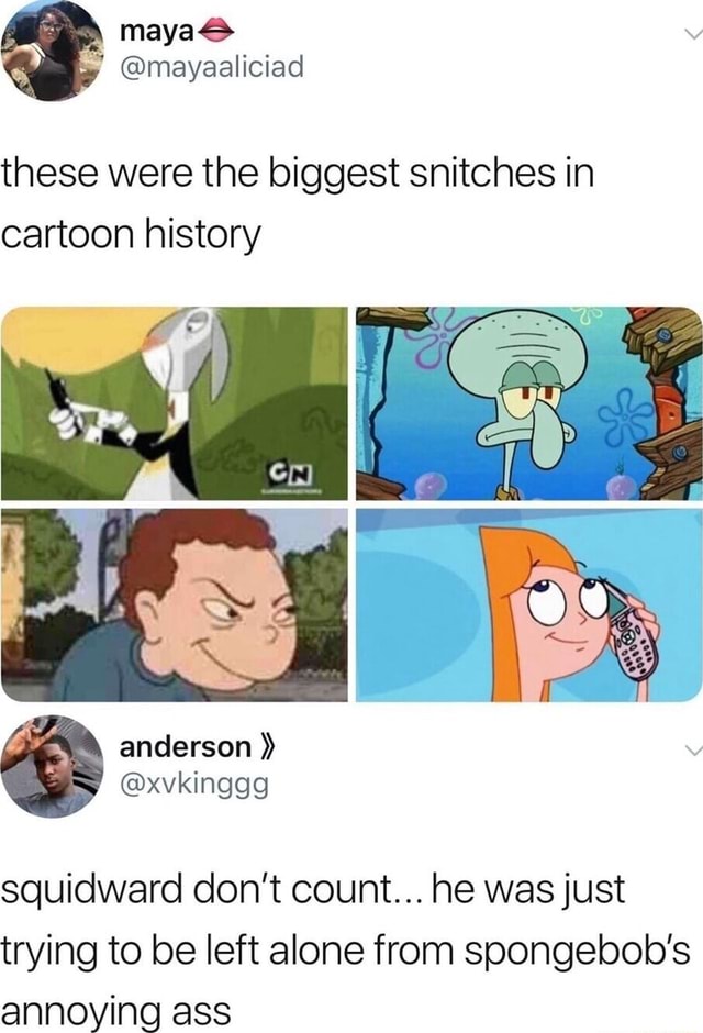 These were the biggest snitches in cartoon history squidward don't ...
