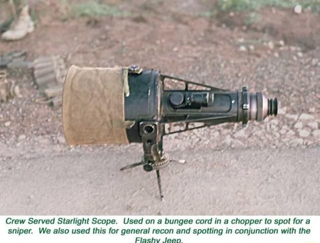 Crew Served Starlight Scope. Used on a bungee cord in a chopper to spot ...