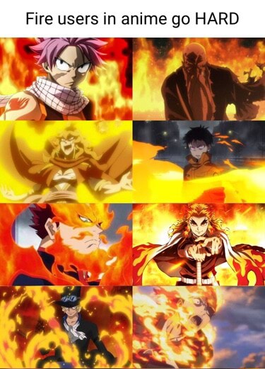 Fire users in anime go HARD - iFunny