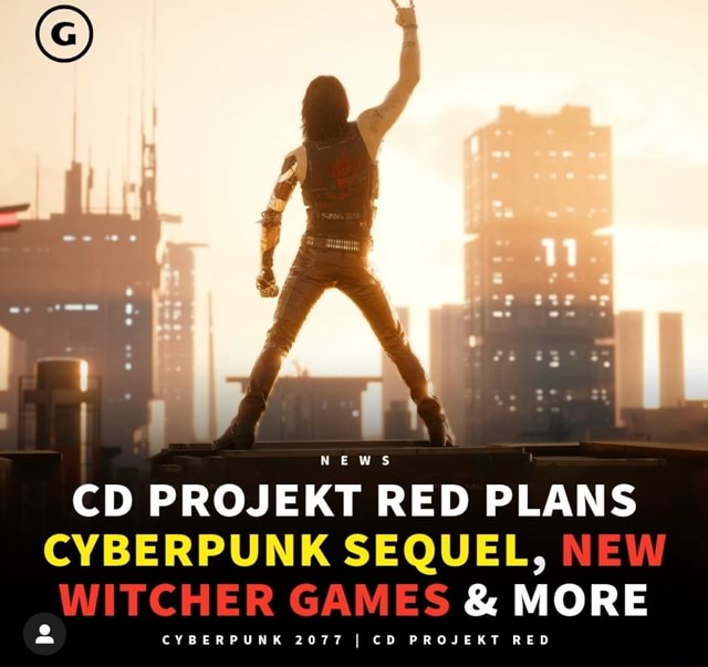 CD PROJEKT RED PLANS CYBERPUNK SEQUEL, NEW CYBERPUNK GAMES & MORE RED ...