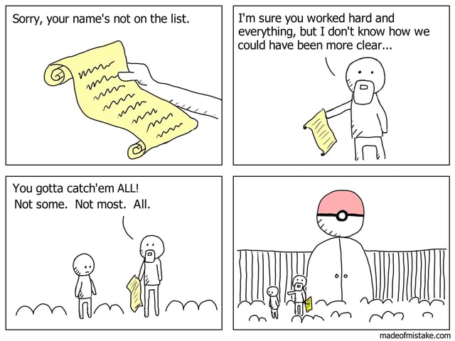 Sorry, your name's not on the list. I'm sure you worked hard and ...