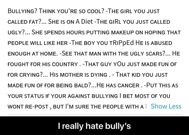 BULLyING? THINK yOU'RE so COOL? -THE GIRL you JUST CALLED rATY... SHE ...