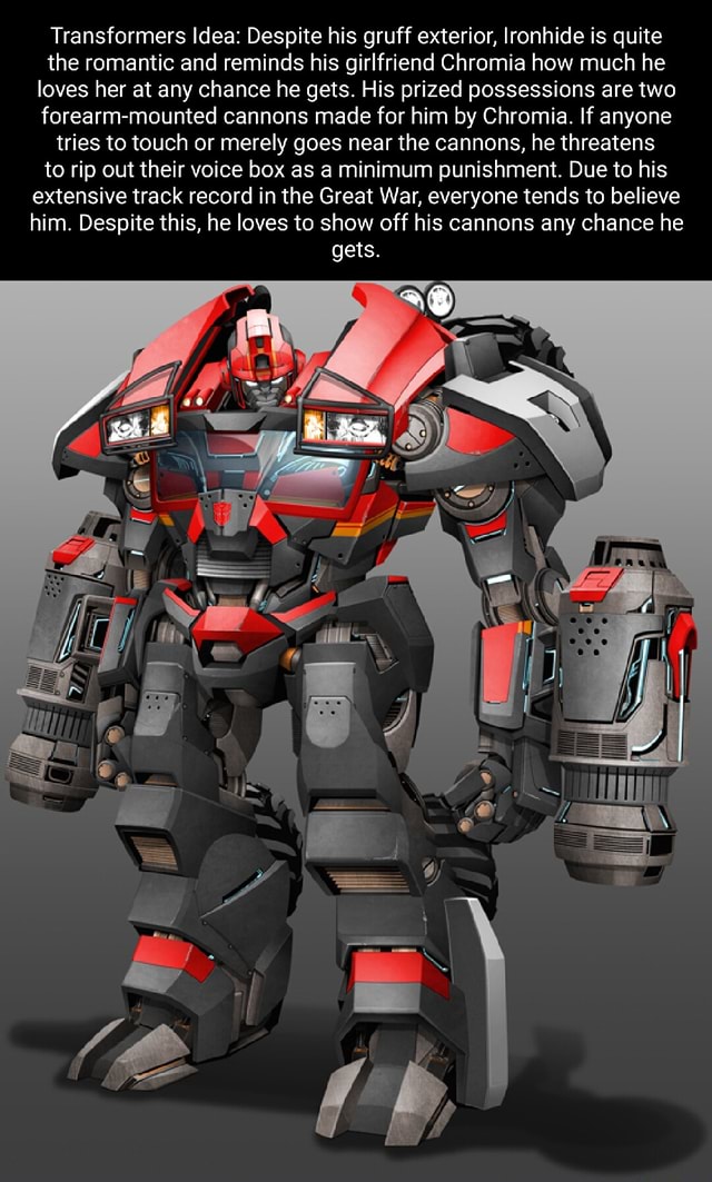 Transformers Idea: Despite his gruff exterior, tronhide is quite the romantic and reminds his ...