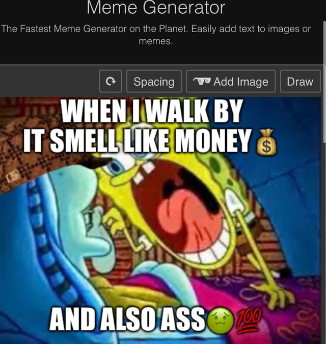 Meme Generator The Fastest Meme Generator on the Planet. Easily add ...