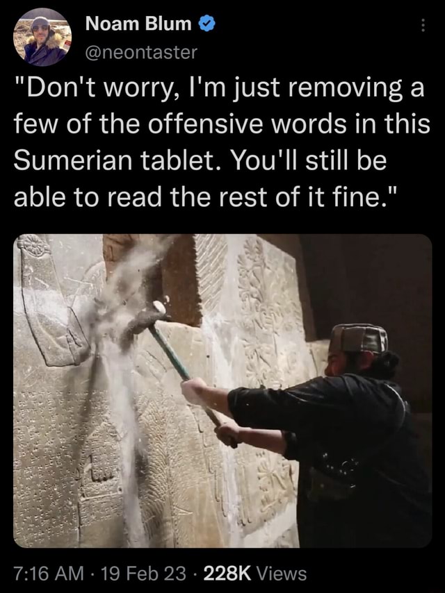 Noam Blum @neontaster "Don't worry, I'm just removing a few of the offensive words in this ...