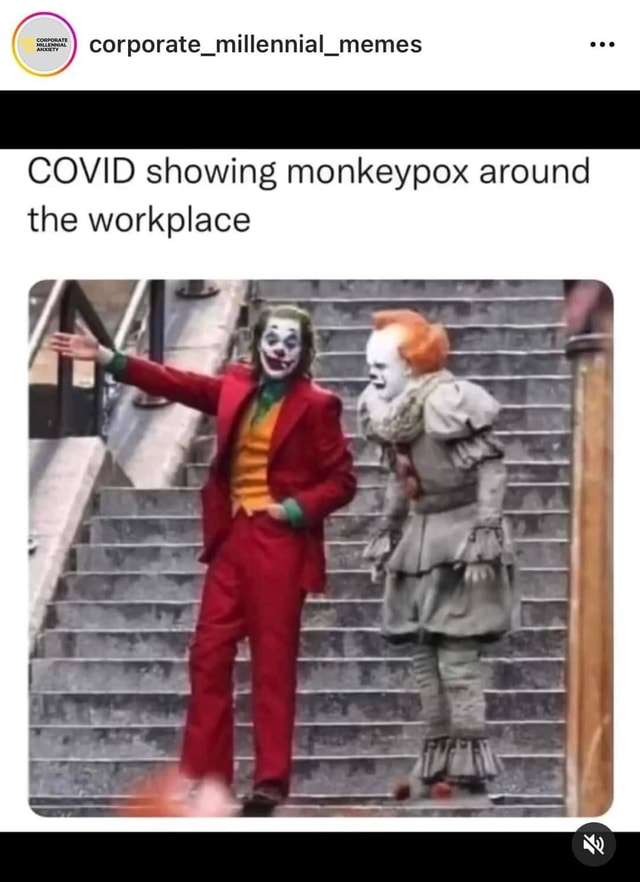 Corporate_millennial_memes COVID showing monkeypox around the workplace ...