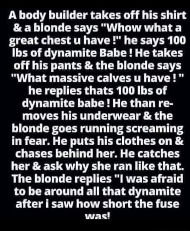 A body builder takes off his shirt & a blonde says "Whow what a great ...