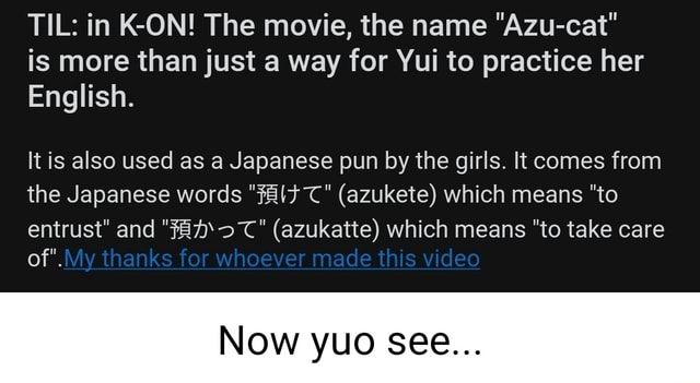 TIL: in K-ON! The movie, the name "Azu-cat" is more than just a way for ...