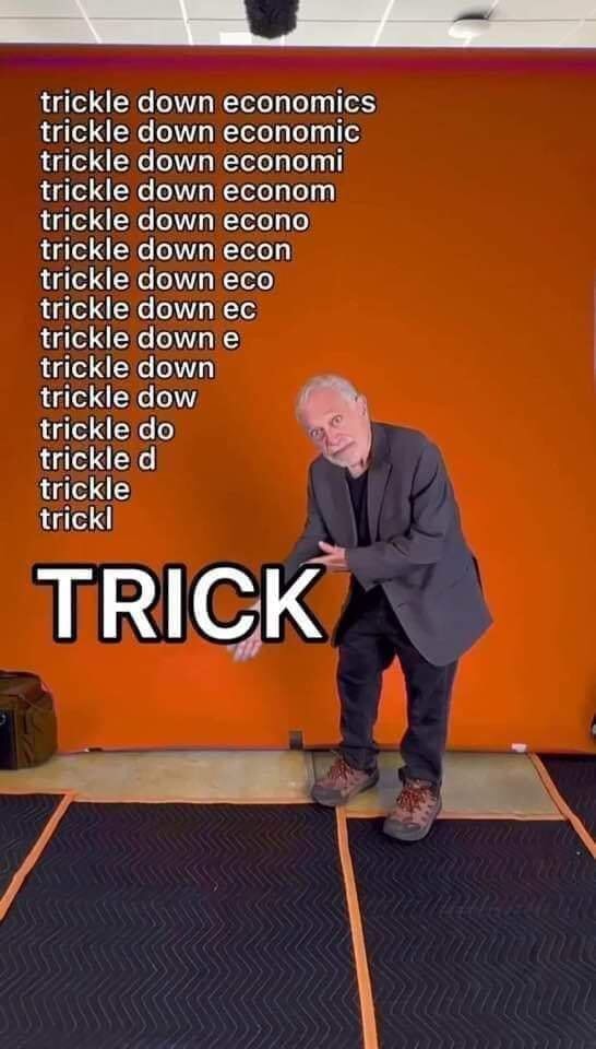 Trickle down economics trickle down economic trickle down economi ...