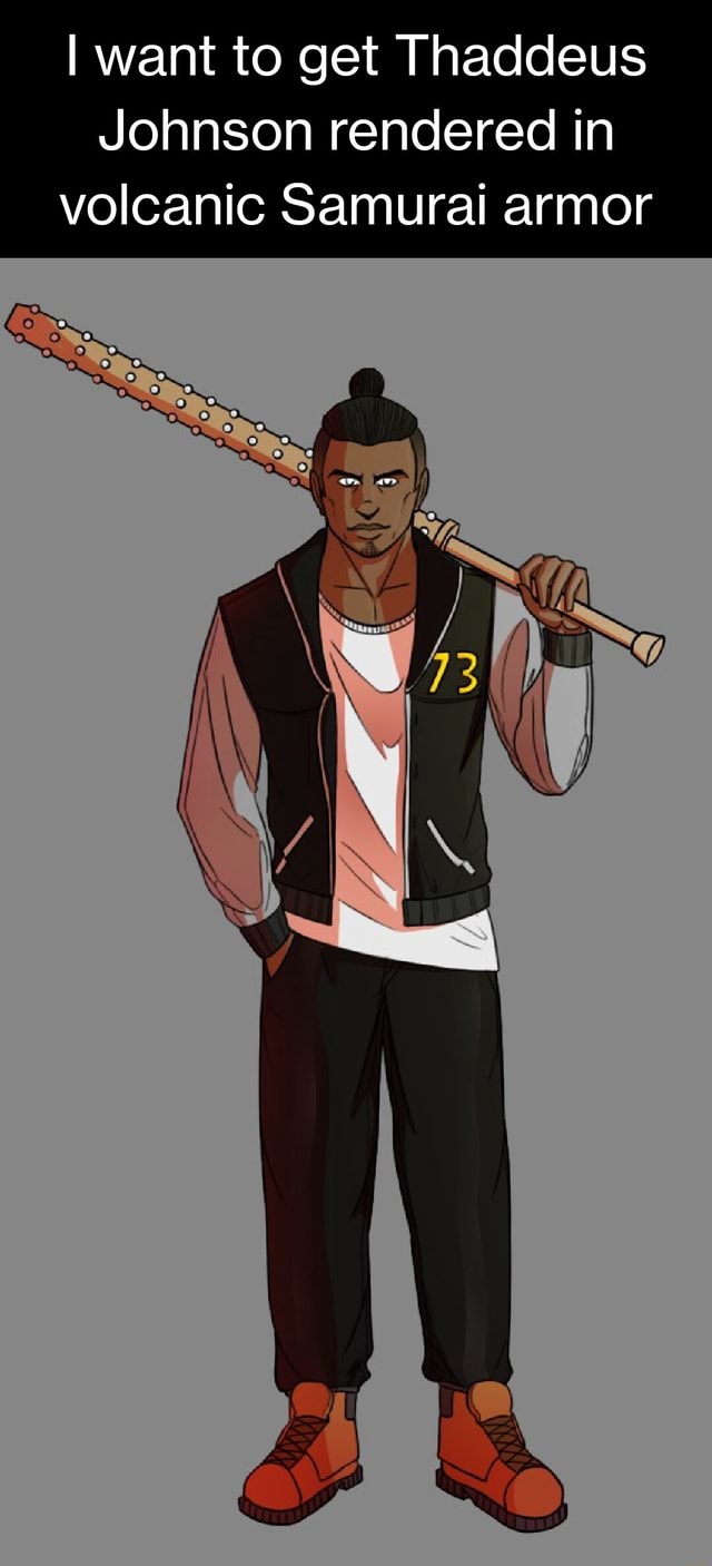 I want to get Thaddeus Johnson rendered in volcanic Samurai armor - seo ...