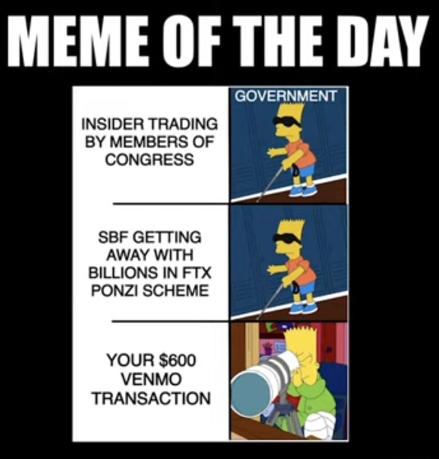 MEME OF THE DAY GOVERNMENT INSIDER TRADING BY MEMBERS OF CONGRESS SBF ...