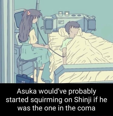 Asuka would've probably started squirming on Shinji if he was the one ...