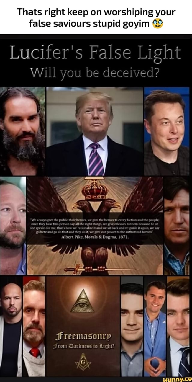 Thats right keep on worshiping your false saviours stupid goyim Lucifer ...