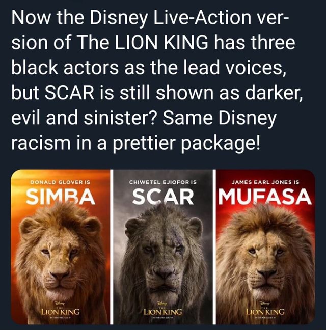 Now the Disney Live-Action ver- sion of The LION KING has three black ...