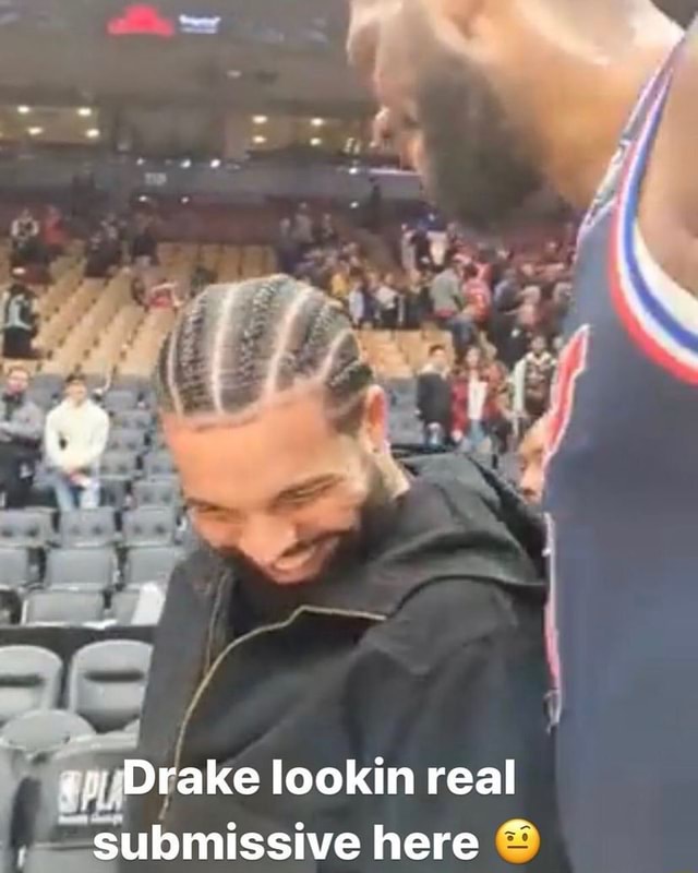 Drake lookin real submissive here - iFunny