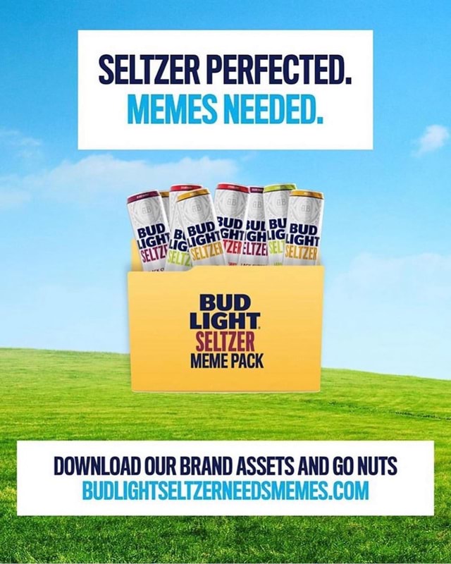 SELTZER PERFECTED. MEMES NEEDED. BUD L T SETTER MEME PACK DOWNLOAD OUR ...