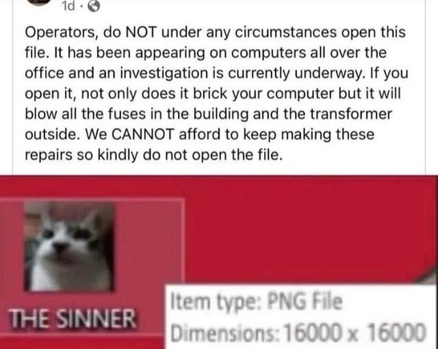 Operators, do NOT under any circumstances open this file. It has been ...