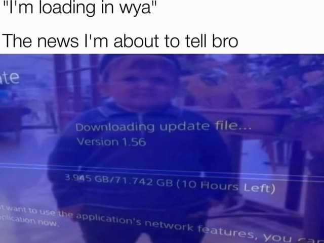 The news I'm about to tell bro Left) - iFunny