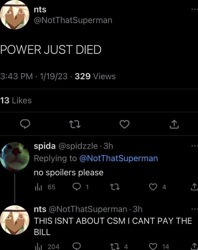 POWER JUST DIED PM - - 329 Views 13 Likes spida @spidzzle - Replying to ...