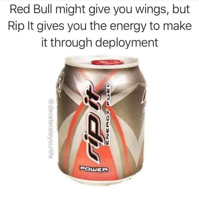 Chapi - Red Bull might give you wings, but Rip It gives you the energy ...