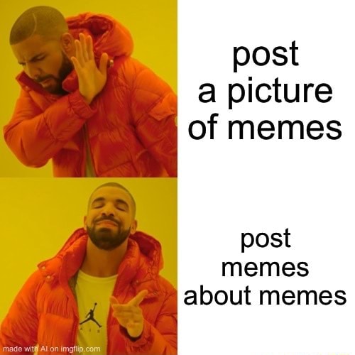 Post a picture of memes post memes about memes Al - iFunny