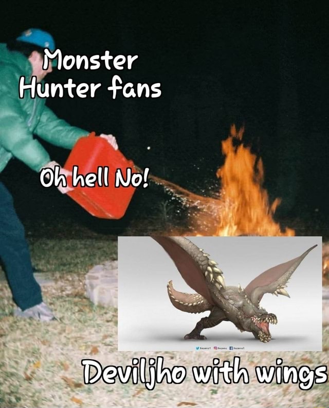 Monster Hunter fans Oh hell No! Deviljho with wings - iFunny