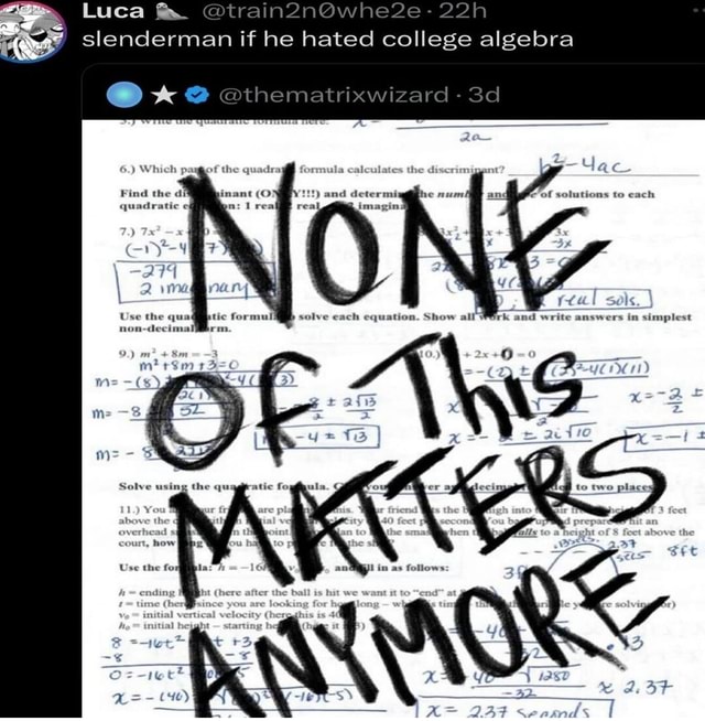Luca WWW. @train2nOwheZe: slenderman if he hated college algebra C ...