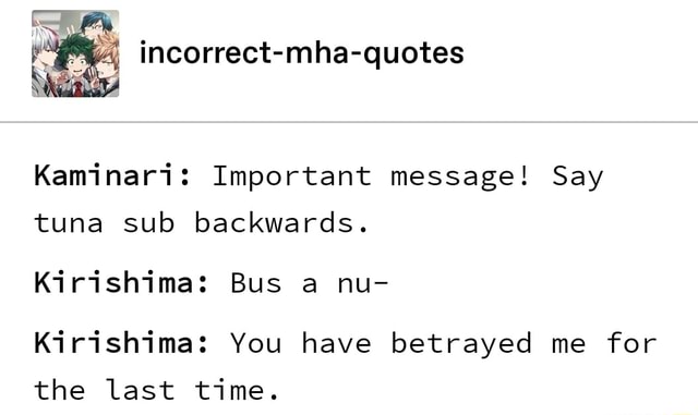 Incorrect-mha-quotes Kaminari: Important message! Say tuna sub ...