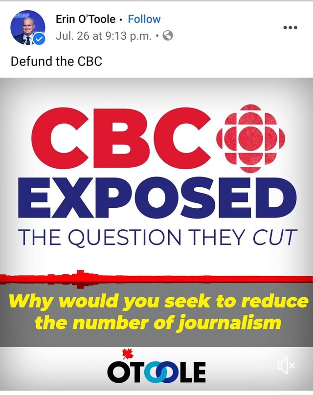 Erin O'Toole Follow Jul. Defund the CBC EXPOSED THE QUESTION THEY CUT ...