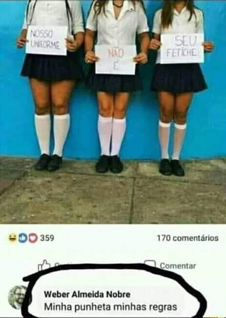 170 Comentários Ementar Weber Almeida Nobre Minha Punheta Minhas Regras