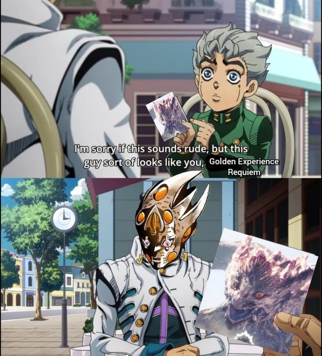 But,this guyssortoflooks like you}, Golden Experience Requiem - iFunny