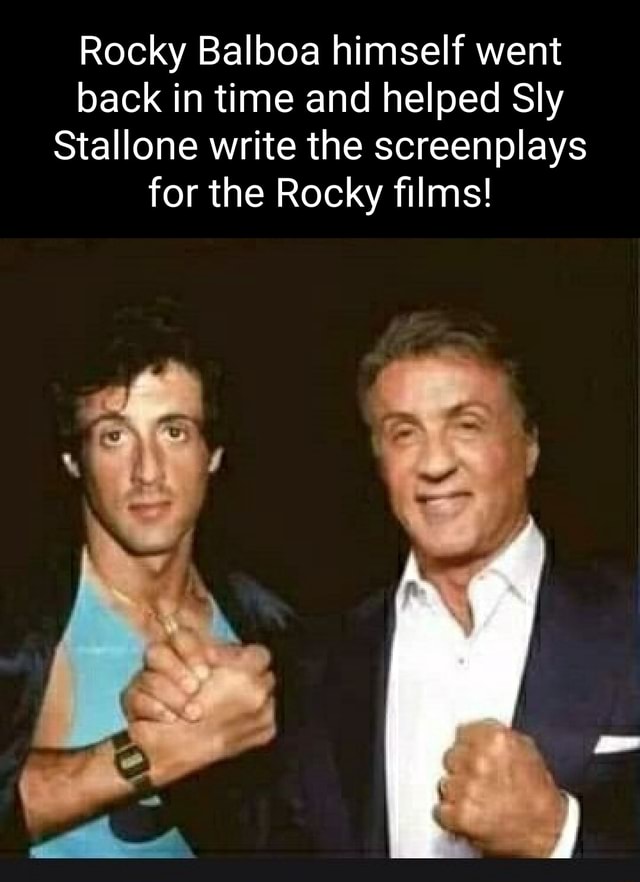 Rocky Balboa himself went back in time and helped Sly Stallone write ...