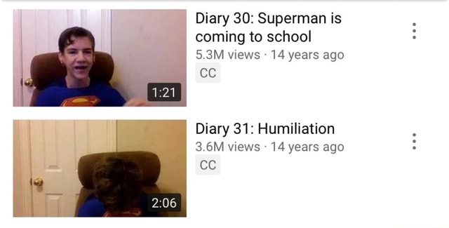 Diary 30: Superman is coming to school 5.3M views - 14 years ago cc ...