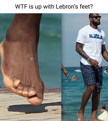 WTF is up with Lebron's feet? - iFunny
