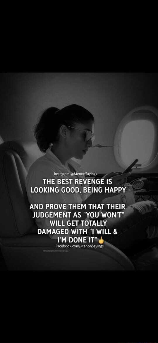THE BEST REVENGE IS LOOKING GOOD. BEING HAPPY AND PROVE THEM THAT THEIR ...