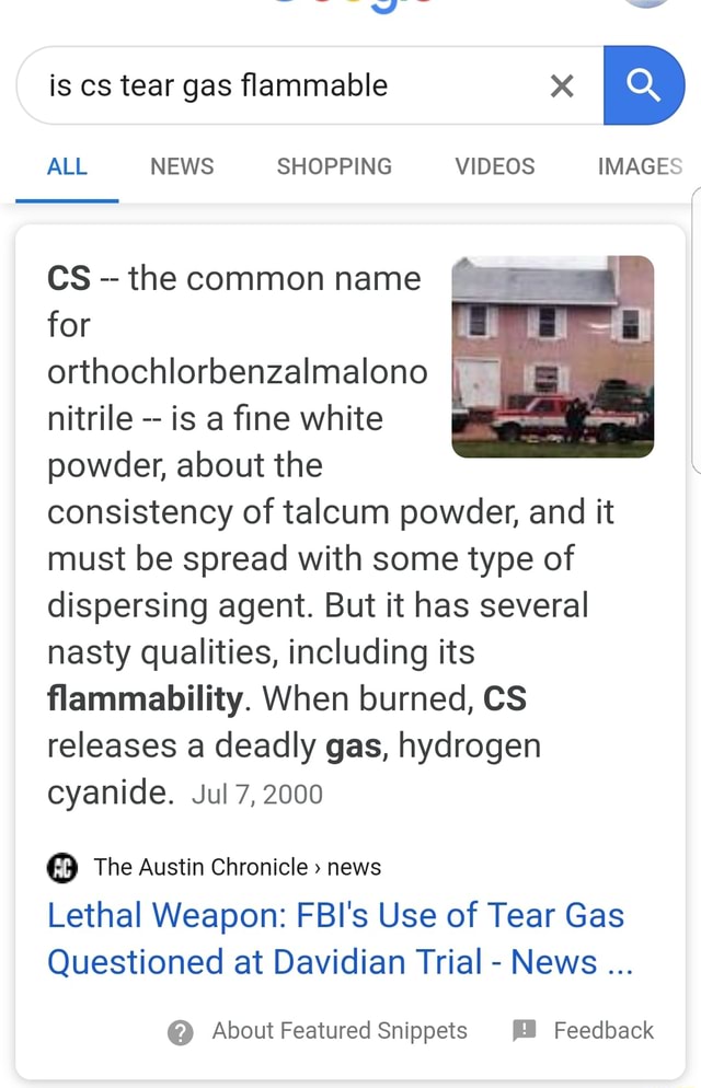 Is cs tear gas flammable x CS the common name for ...
