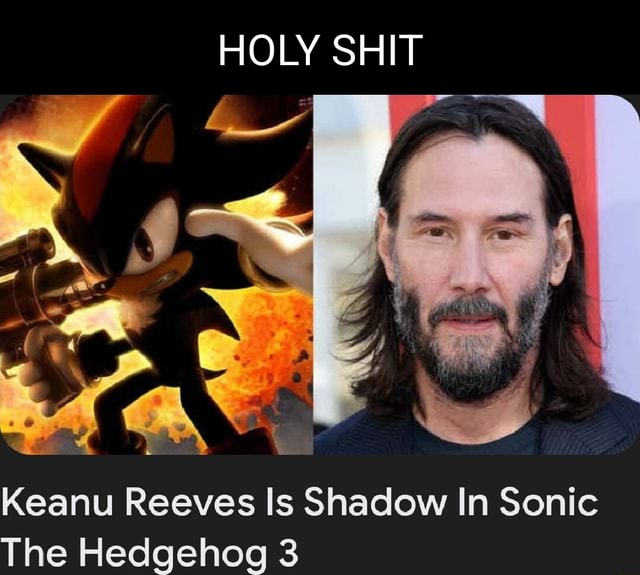 HOLY SHIT Keanu Reeves Is Shadow In Sonic The Hedgehog 3 - iFunny