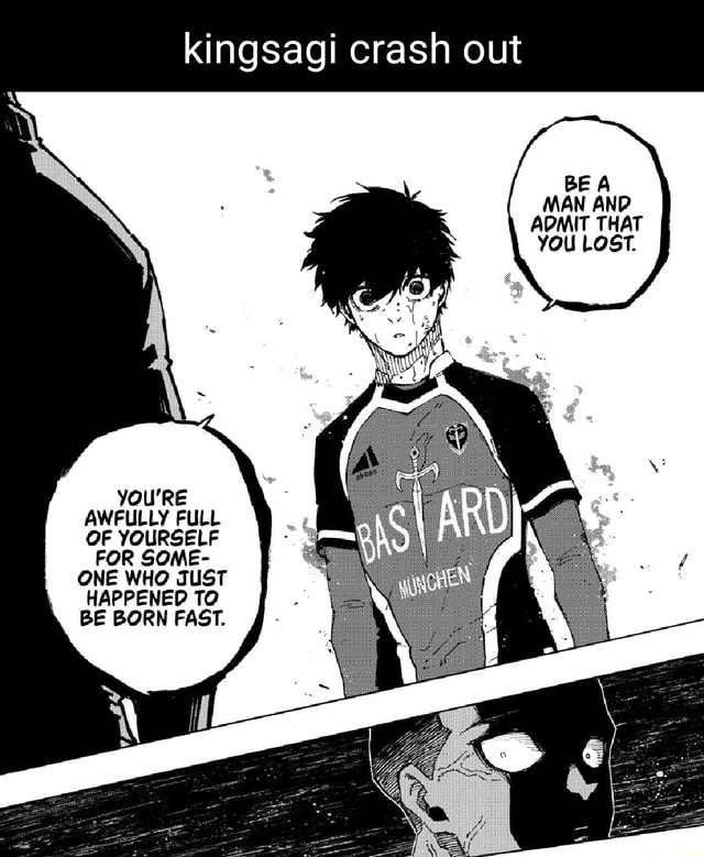 Kingsagi crash out BEA MAN AND ADMIT THAT YOU LOST. YOU'RE AWFULLY FULL ...