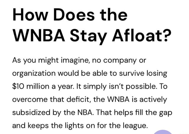 How Does the WNBA Stay Afloat? As you might imagine, no company or ...