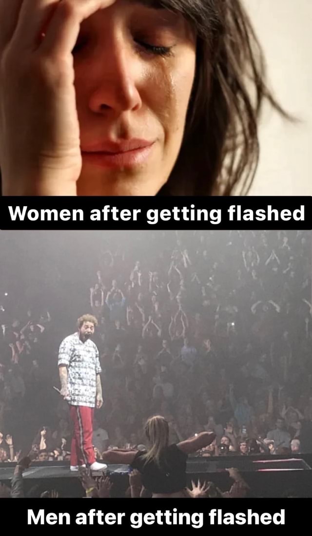 Women after getting flashed fa Men after getting flashed - iFunny