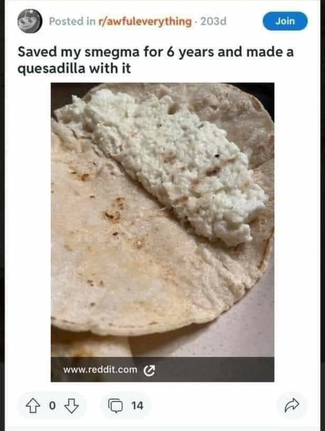 Posted in - awfuleverything 203d Join Saved my smegma for 6 years and ...