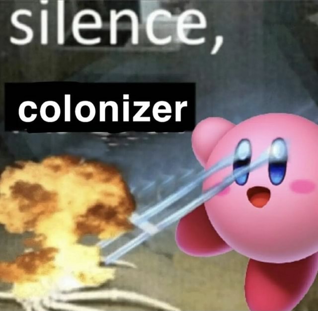 Siiente, colonizer - iFunny