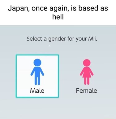 Japan, once again, is based as hell Select a gender for your Mii. Male ...