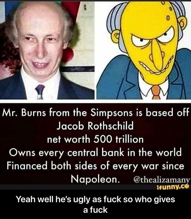 Mr. Burns from the Simpsons is based off Jacob Rothschild net worth 500 ...