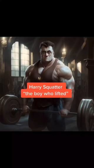 Harry Squatter "the boy who lifted" dd @aislides - iFunny