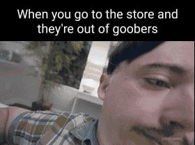 Goobers memes. Best Collection of funny goobers pictures on iFunny